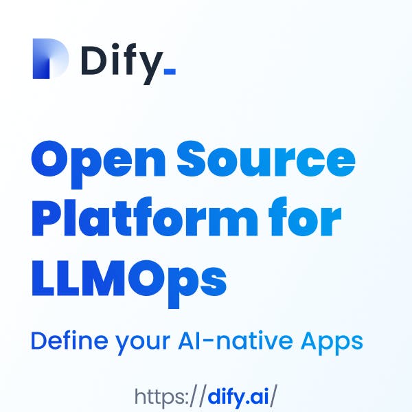 Dify.AI - Open-source platform for LLMOps, define your AI-native apps