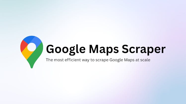 Google Maps Scraper - The most efficient way to scrape Google Maps at scale